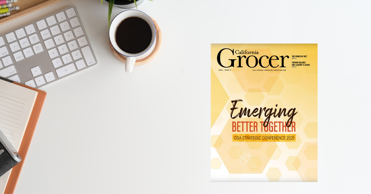 CA Grocer Issue 3 - California Grocers Association